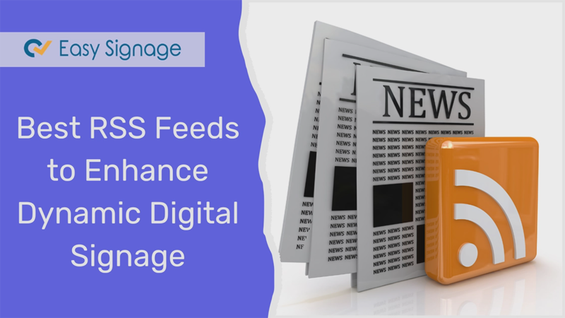 Best RSS Feeds for Dynamic Digital Signage Displays