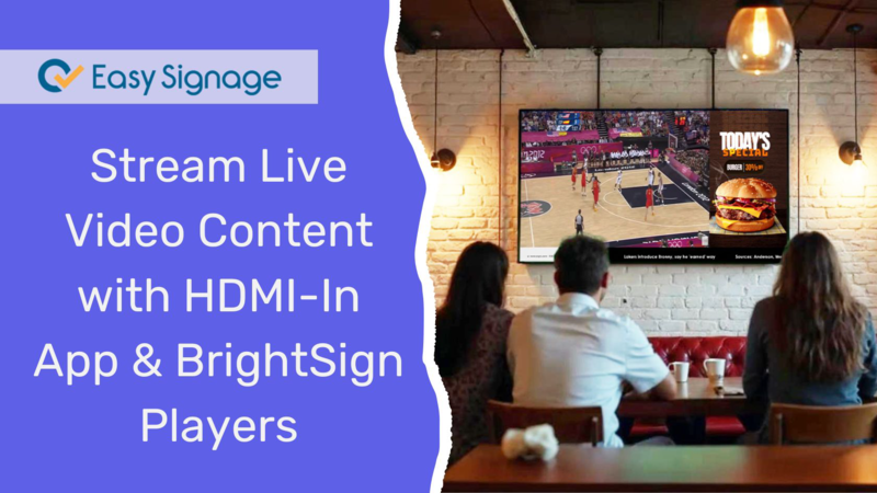 Stream Live Content with HDMI-In App and BrightSign Players