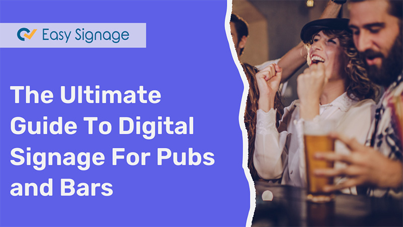 The Complete Guide to Digital Signage for Pubs and Bars