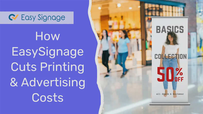 EasySignage: Cutting Printing and Advertising Costs