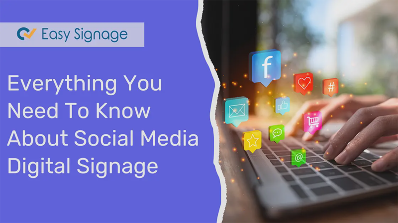 Social Media Digital Signage: Everything You Need To Know